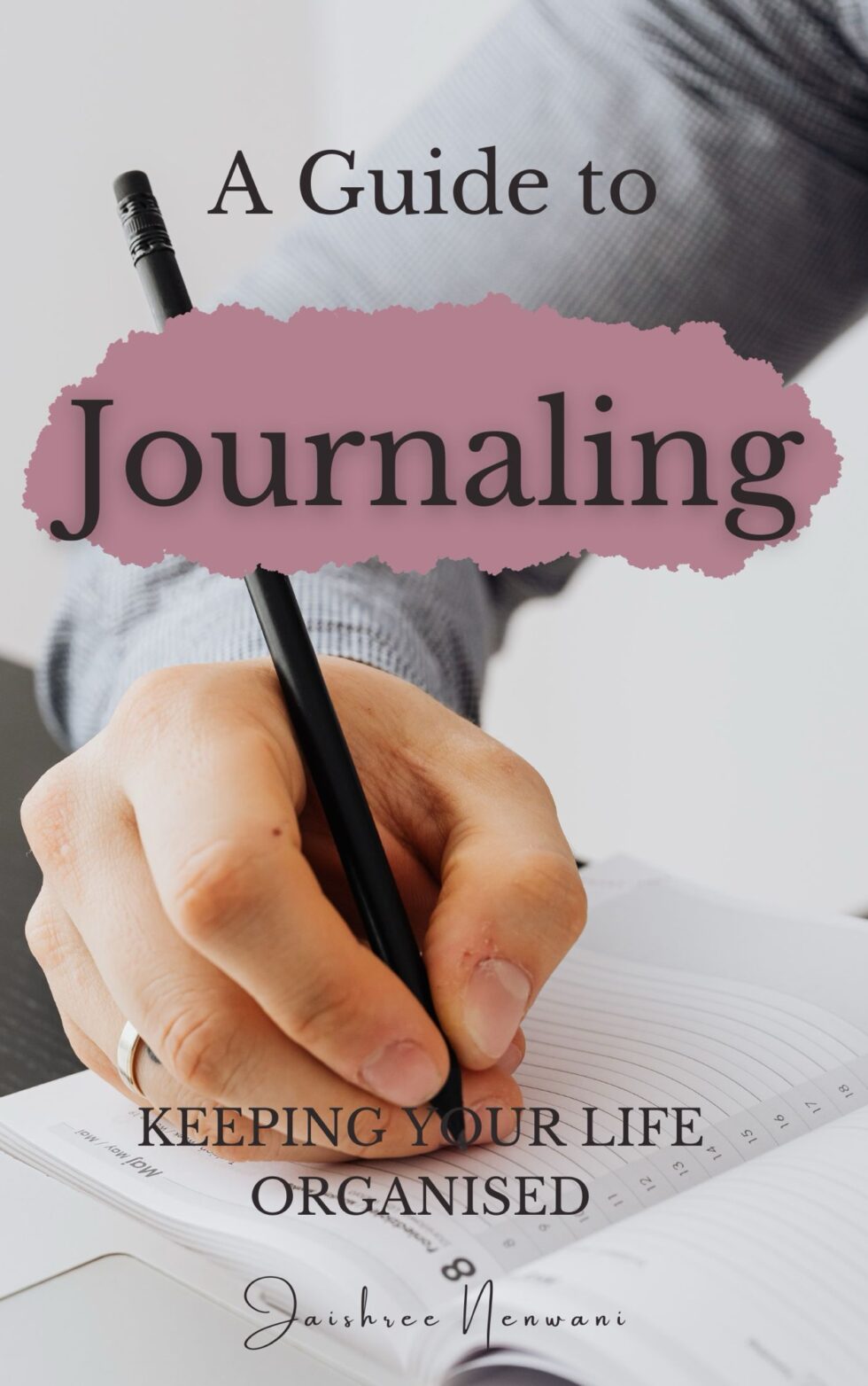 Journaling: How and Why Should You Do It? - Jaishree Nenwani