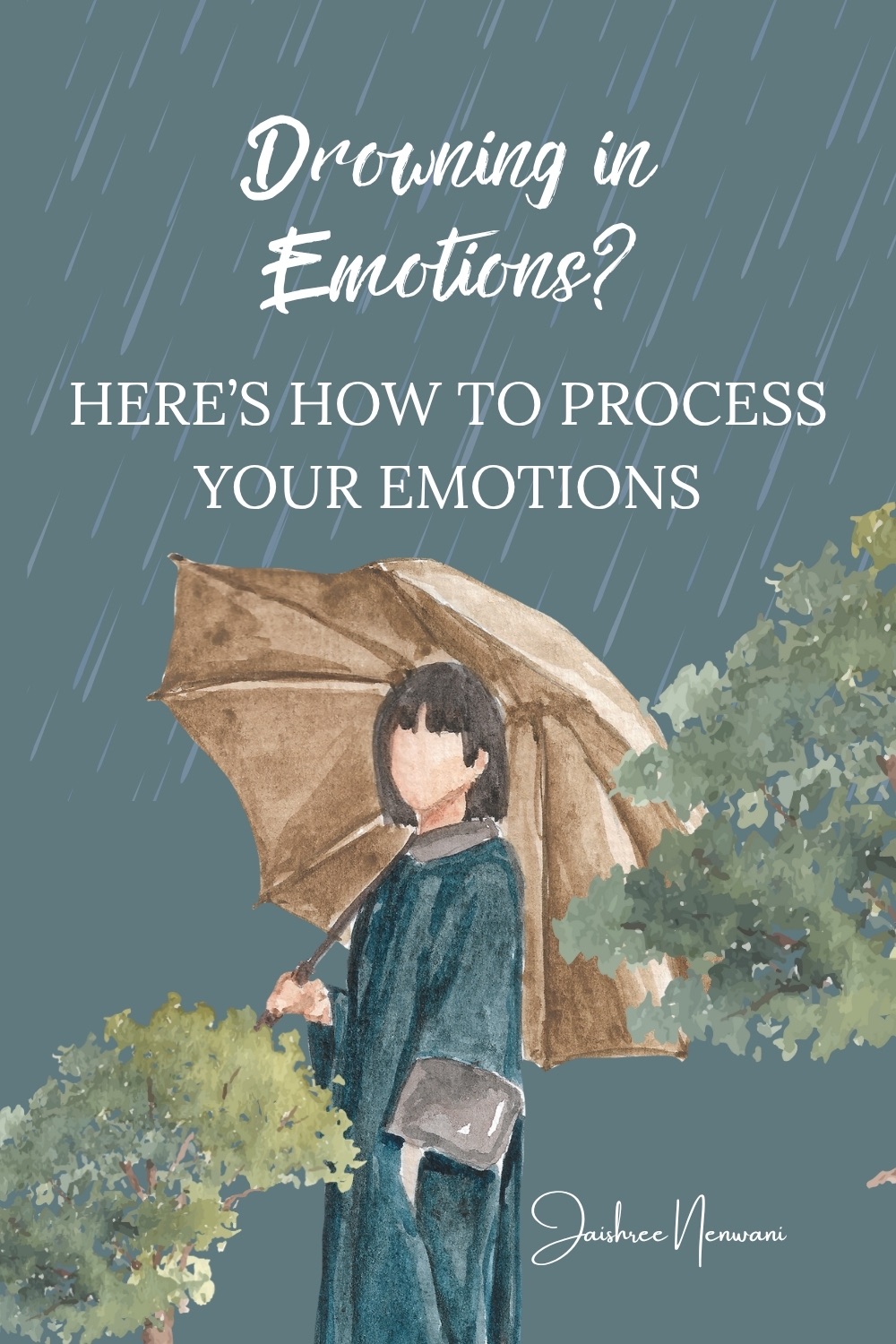 How to Process Your Emotions Without Drowning in Them? - Jaishree Nenwani